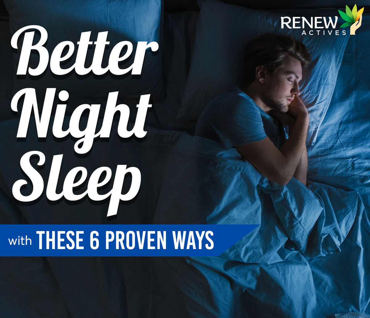 6 Proven Ways for a Better Night's Sleep – Renew Actives CA